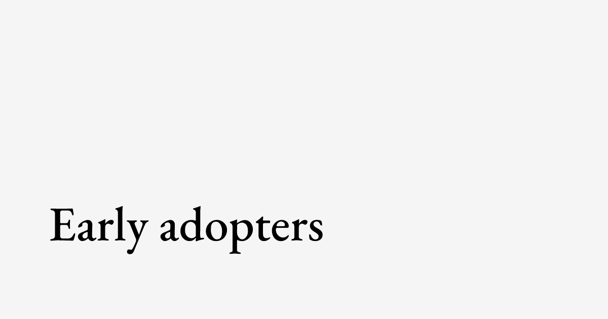 Early adopters | Gustavo Fior